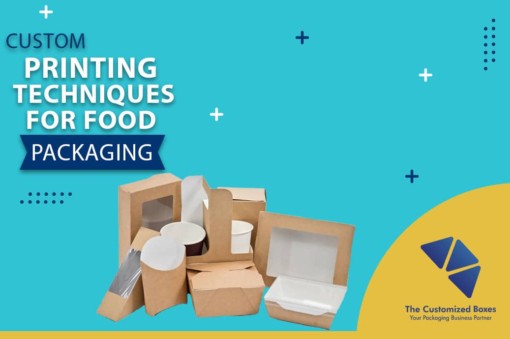 Innovative Custom Printing Techniques for Food Packaging